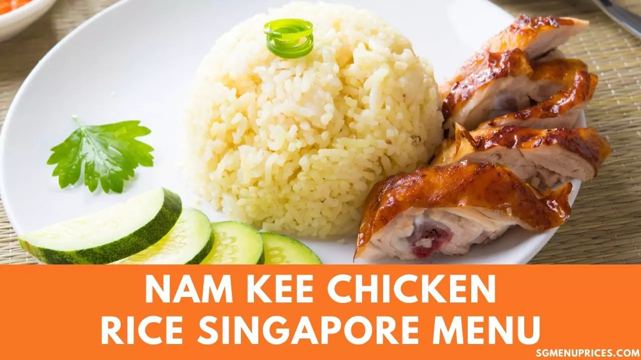 Nam Kee Chicken Rice Singapore Menu & Prices Updated 2023