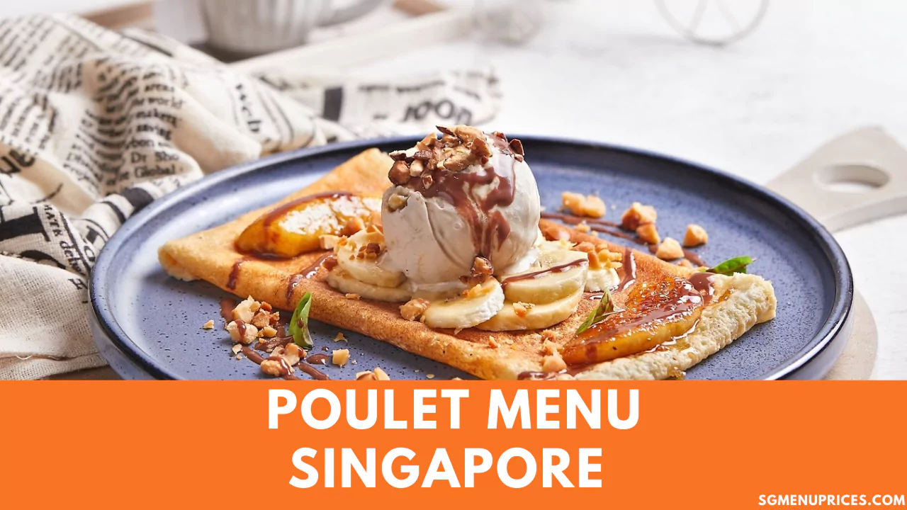 Poulet Menu and Prices Singapore Updated 2024