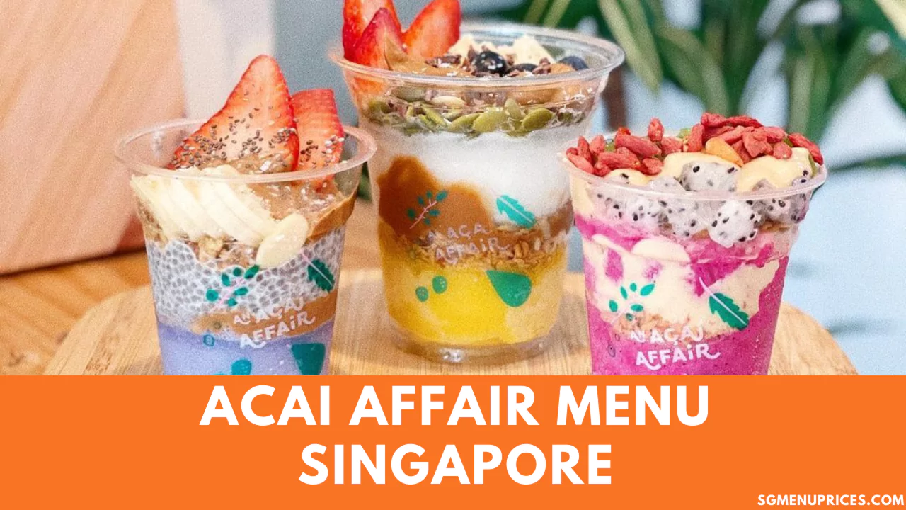 Acai Affair Menu, Prices and Outlets Singapore Updated 2024