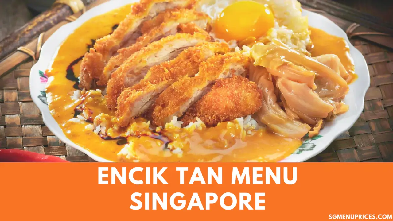 Encik Tan Menu, Prices and Outlets Singapore Updated 2024