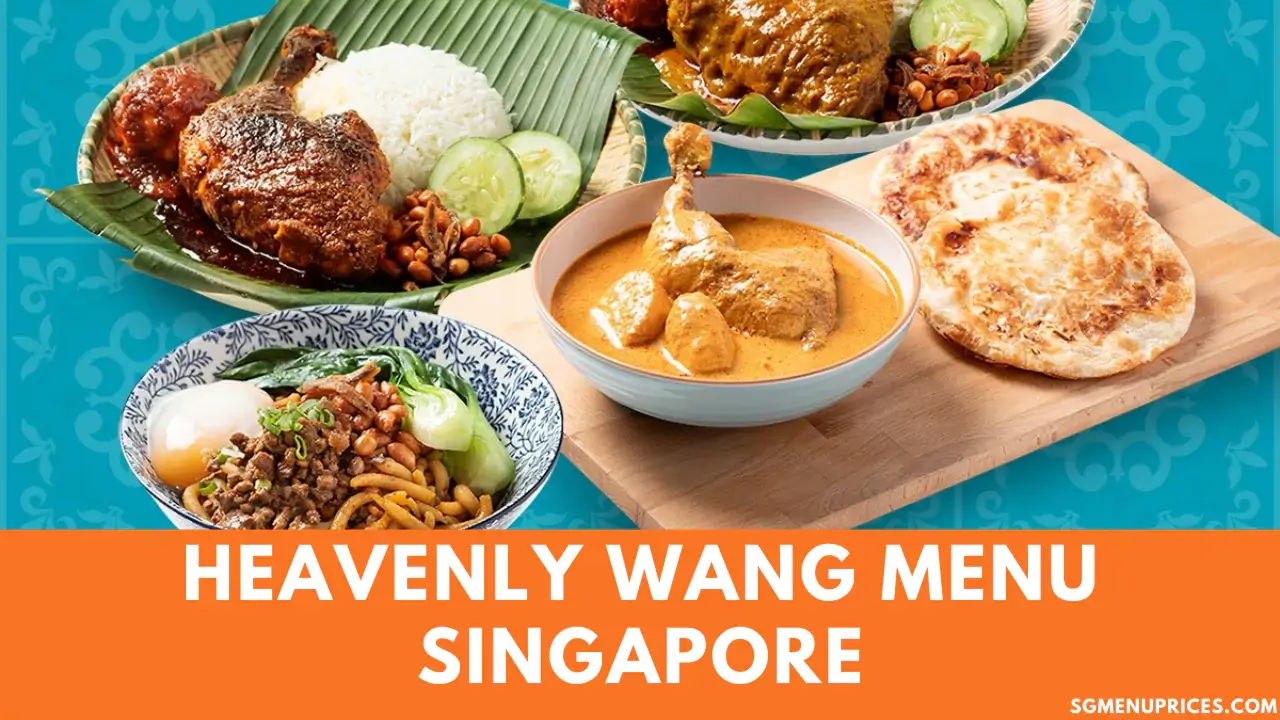 Heavenly Wang Menu with Prices Singapore Updated 2024