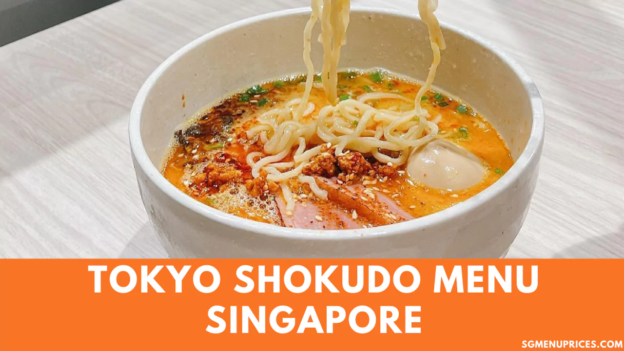 Tokyo Shokudo Menu, Prices and Outlets Singapore Updated 2024