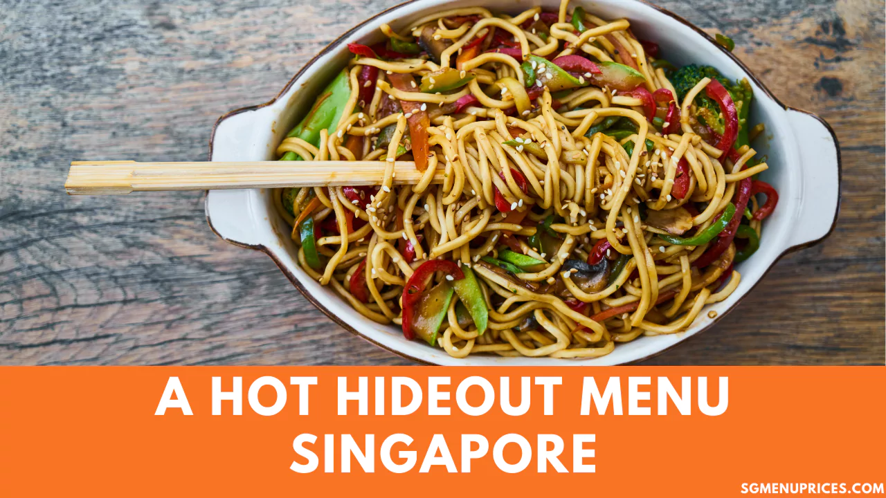 A Hot HideOut Menu with Prices Singapore Updated 2024