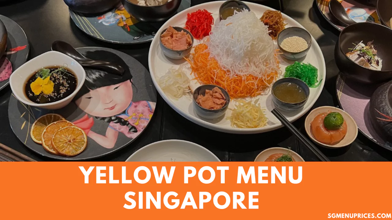 Yellow Pot Menu With Prices Singapore Updated 2024